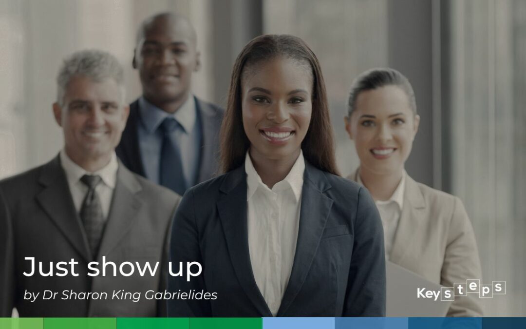 Just show up! | Key Steps
