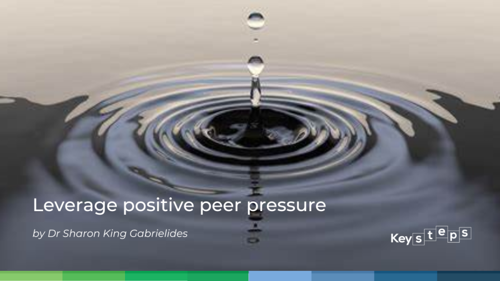 Leverage positive peer pressure | Key Steps