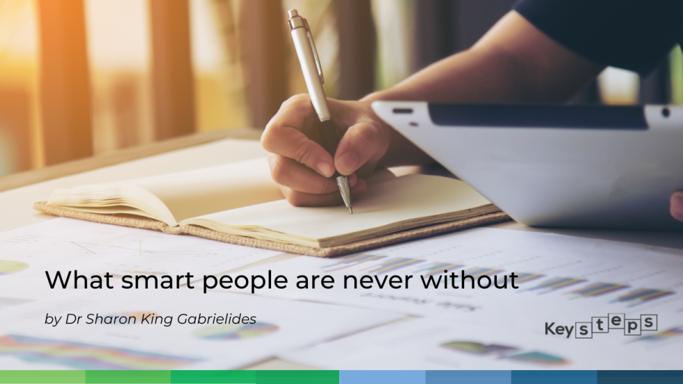 What smart people are never without and why… | Key Steps